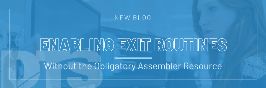 Enabling Exit Routines Without The Obligatory Assembler Resource Dts Software
